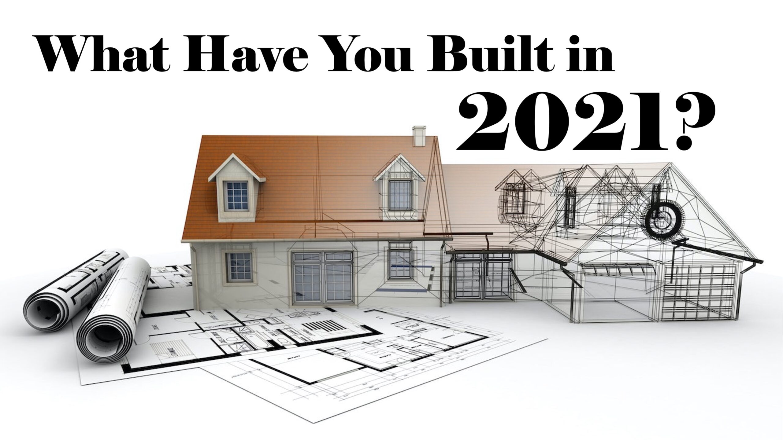 What Have You Built in 2021? – In God's Image